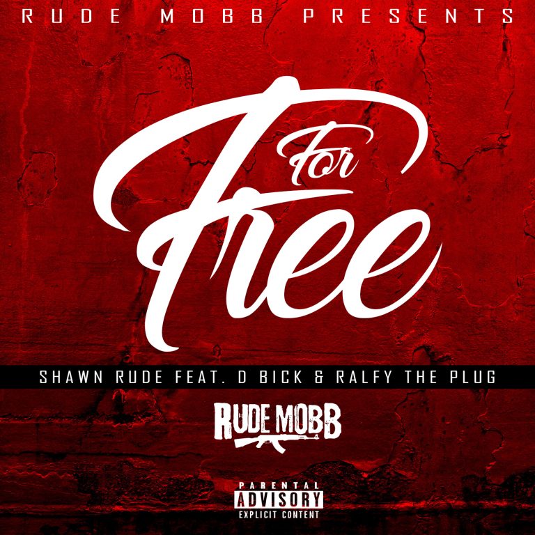 Shawn Rude feat. D Bick & Ralfy the Plug - For Free Shawn Rude feat. D Bick & Ralfy the Plug - For Free