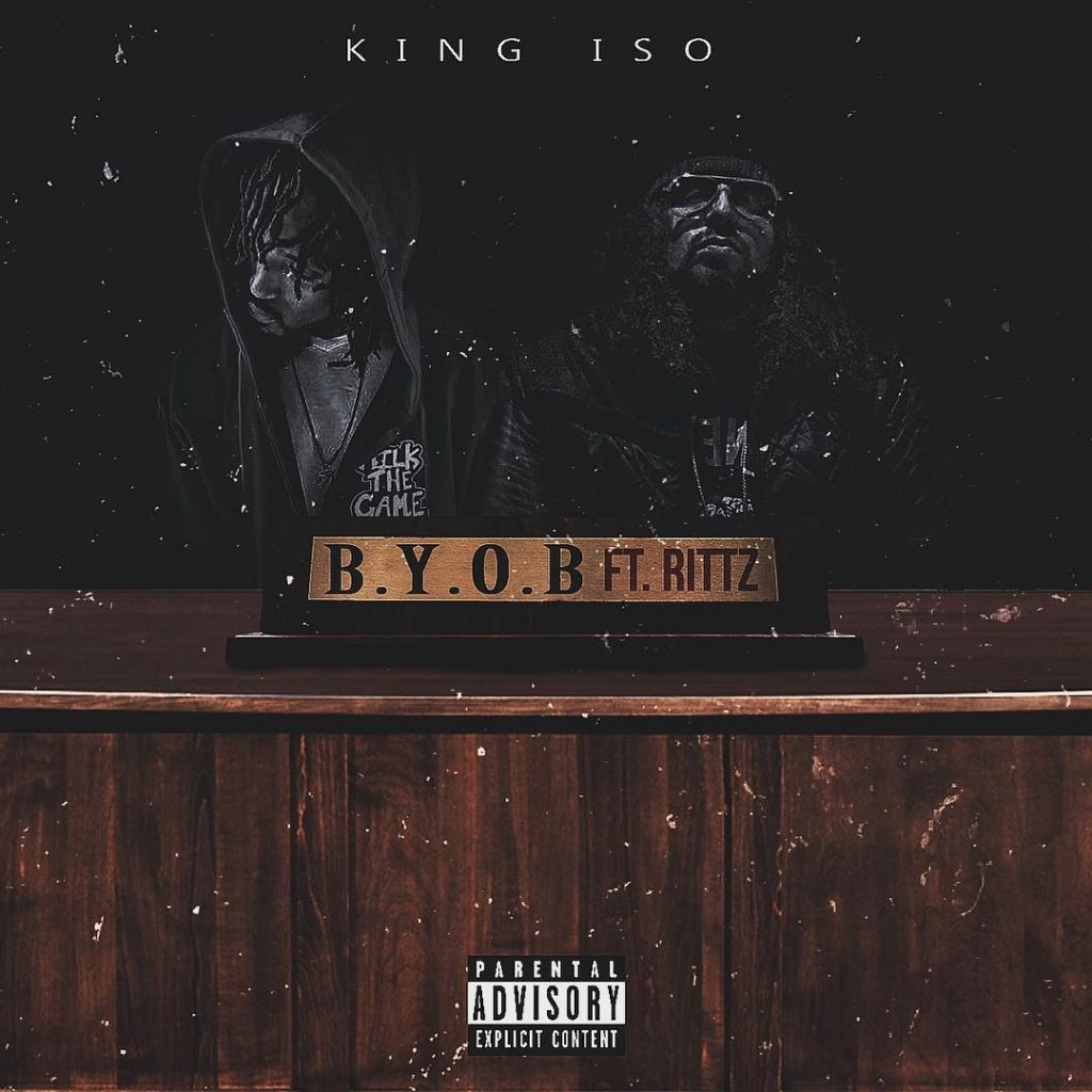 King Iso (@Therealkingiso) - B.Y.O.B feat. Rittz
