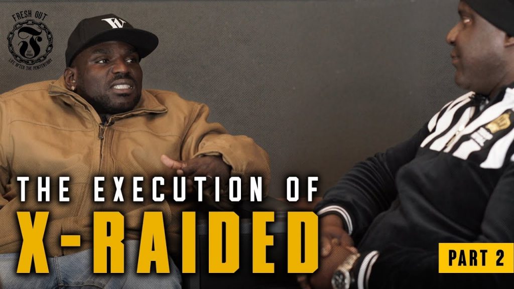 The Execution of X-Raided - Part 2 - Fresh Out: Life After The ...