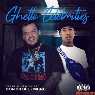 Don Diesel & MBNel Drops Their Latest Project “Ghetto Celebrities”