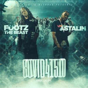 Footz The Beast & J. Stalin Drop Their latest Project “Covid41510”