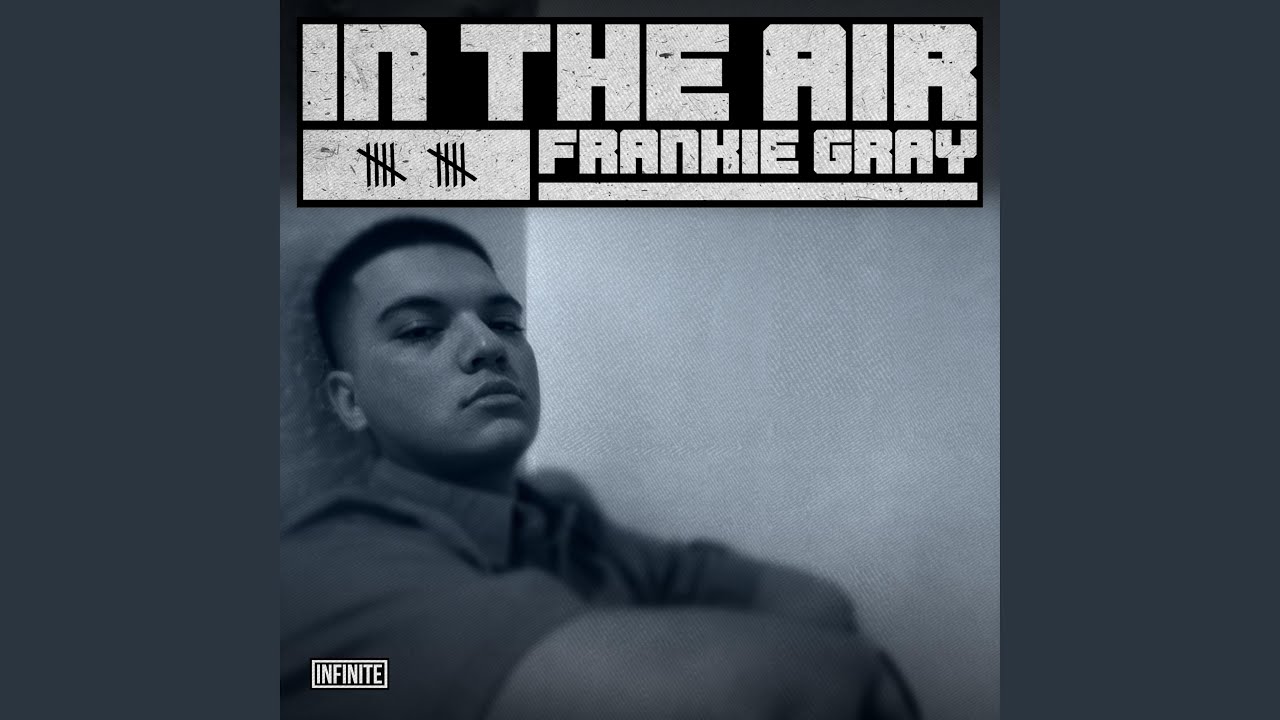Frankie Gray – “In the Air”