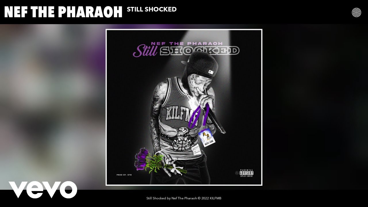 Nef The Pharaoh – Still Shocked