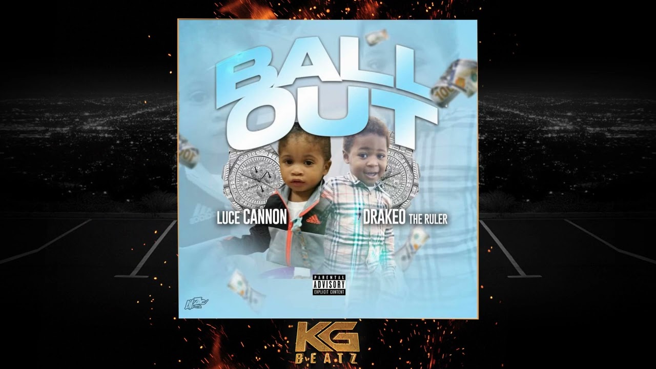 Luce Cannon x Drakeo The Ruler – Ball Out