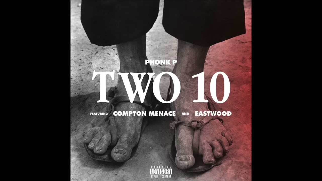 Phonk P ft. Compton Menace & Eastwood “Two Tens”